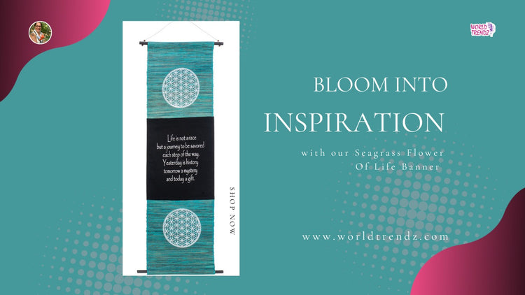 Inspiration with the Seagrass Flower Of Life Banner – WorldTrendz
