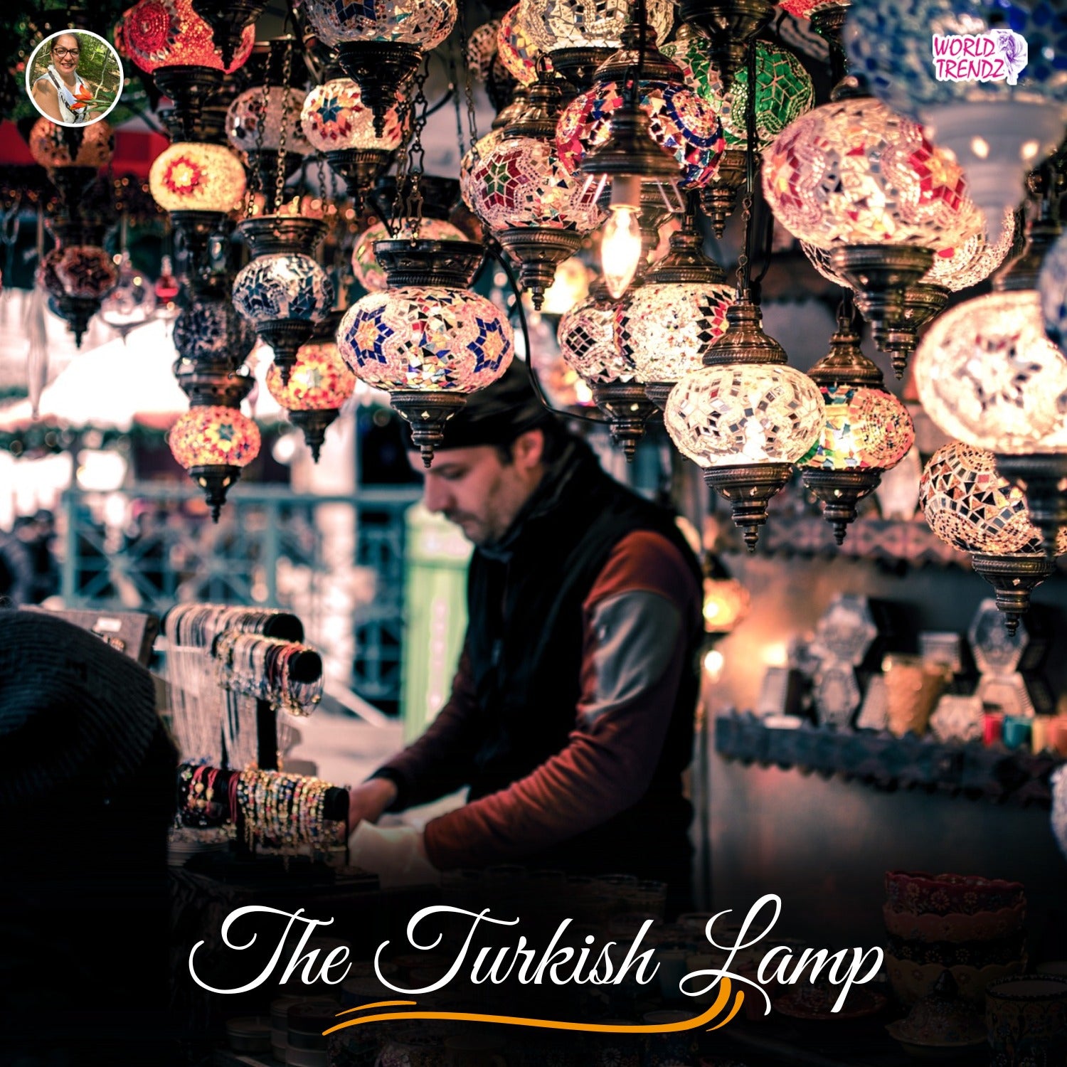 The Evolution of The Turkish Lamp – WorldTrendz